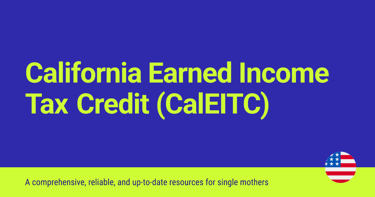 California Earned Income Tax Credit (CalEITC)